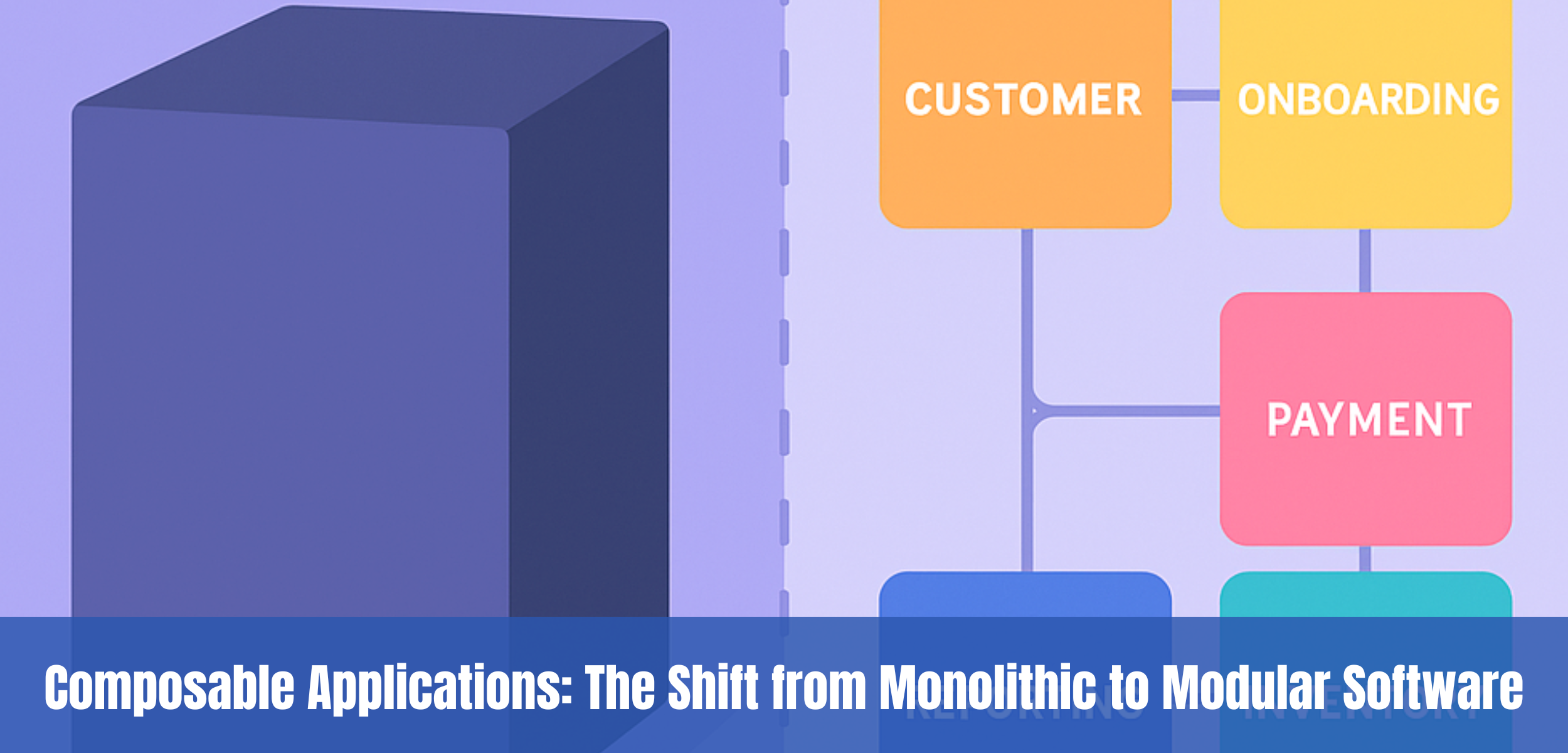 Composable Applications: The Shift from Monolithic to Modular Software
